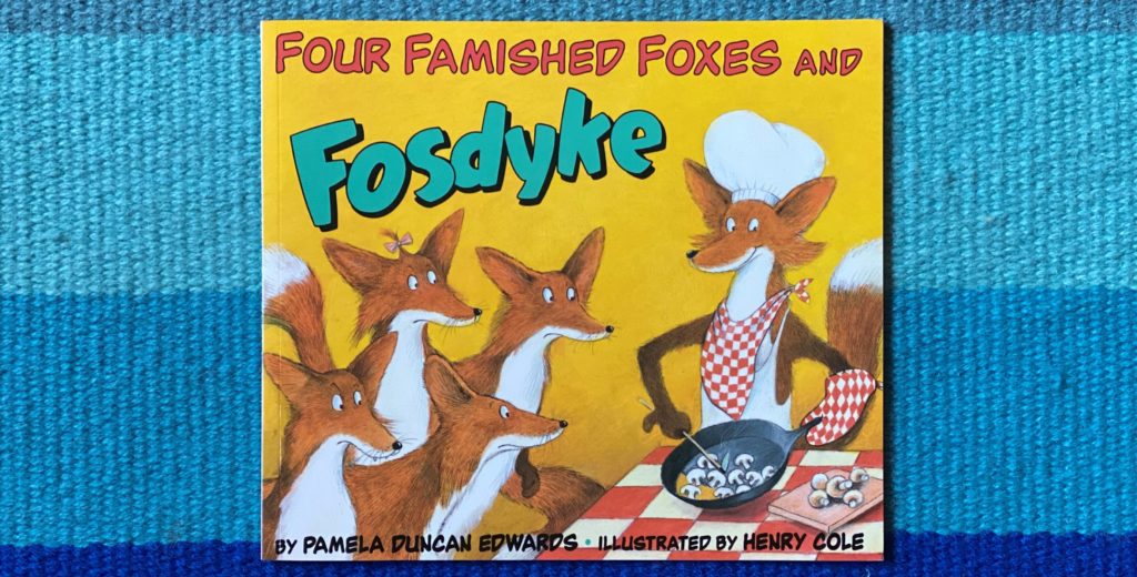 Four Famished Foxes and Fosdyke – Building With Rainbows